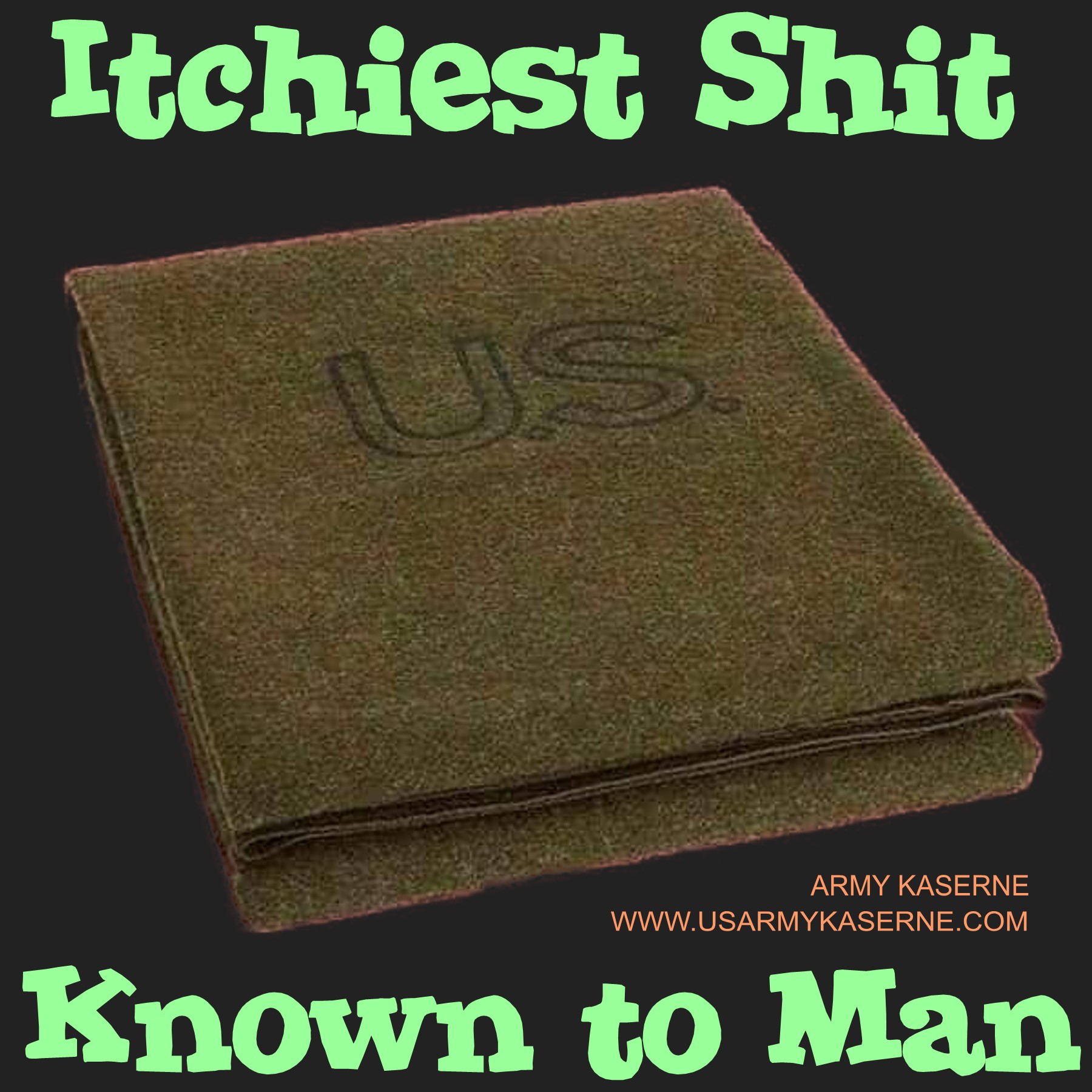 SOME ITCHY SHIT – ARMY BARRACKS